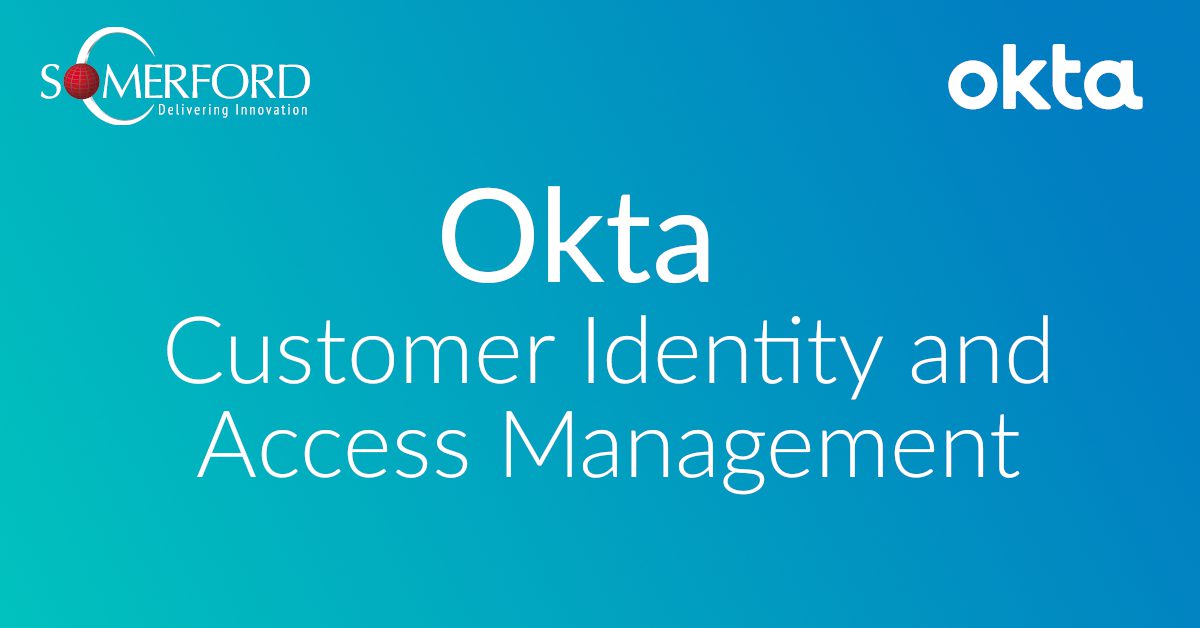 Okta Customer Identity Access Management (CIAM) - Somerford Associates