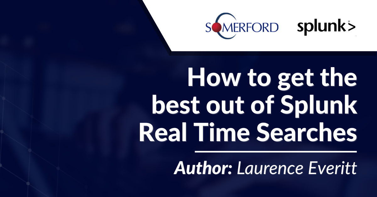 How to get the best out of Splunk Real Time Searches | Splunk Alerts