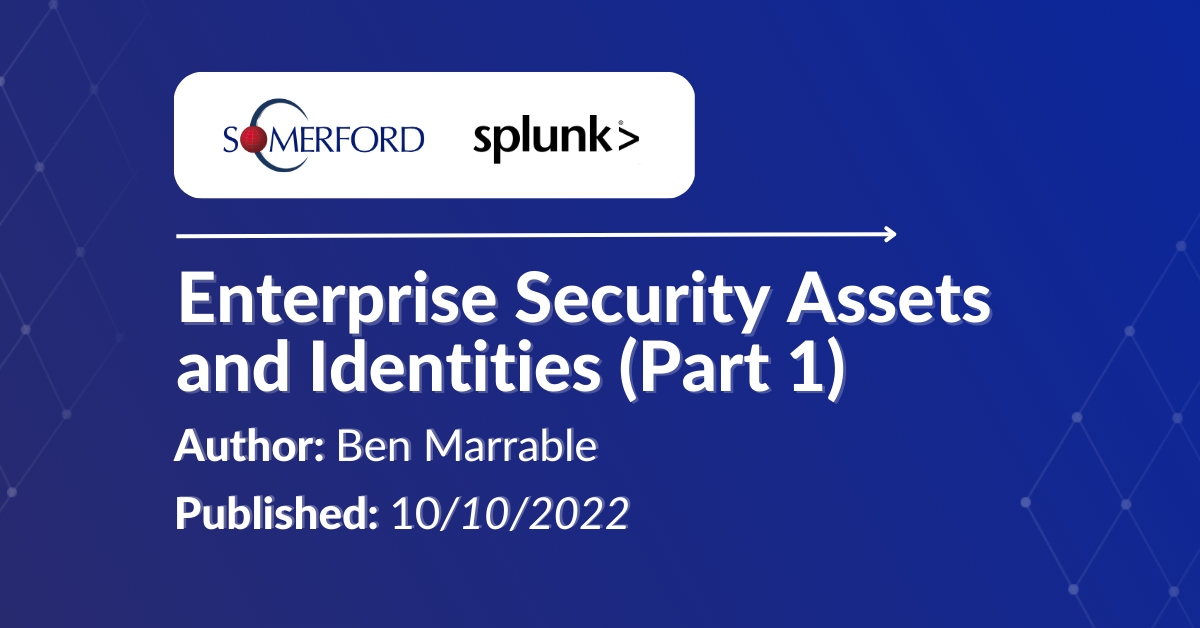 Managing Identities in Splunk Enterprise Security - Somerford Associates