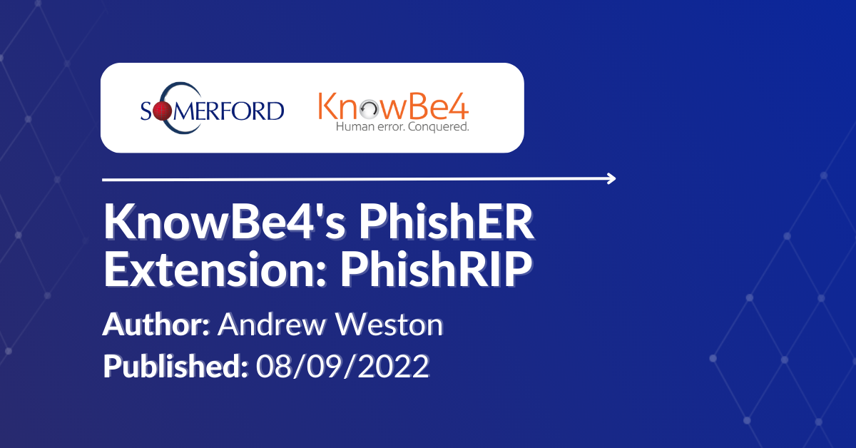 KnowBe4 PhishER Extension - PhishRIP - Somerford Associates