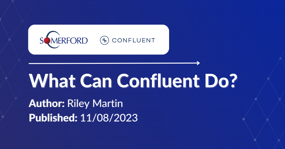 What Can Confluent Do? - Somerford Associates