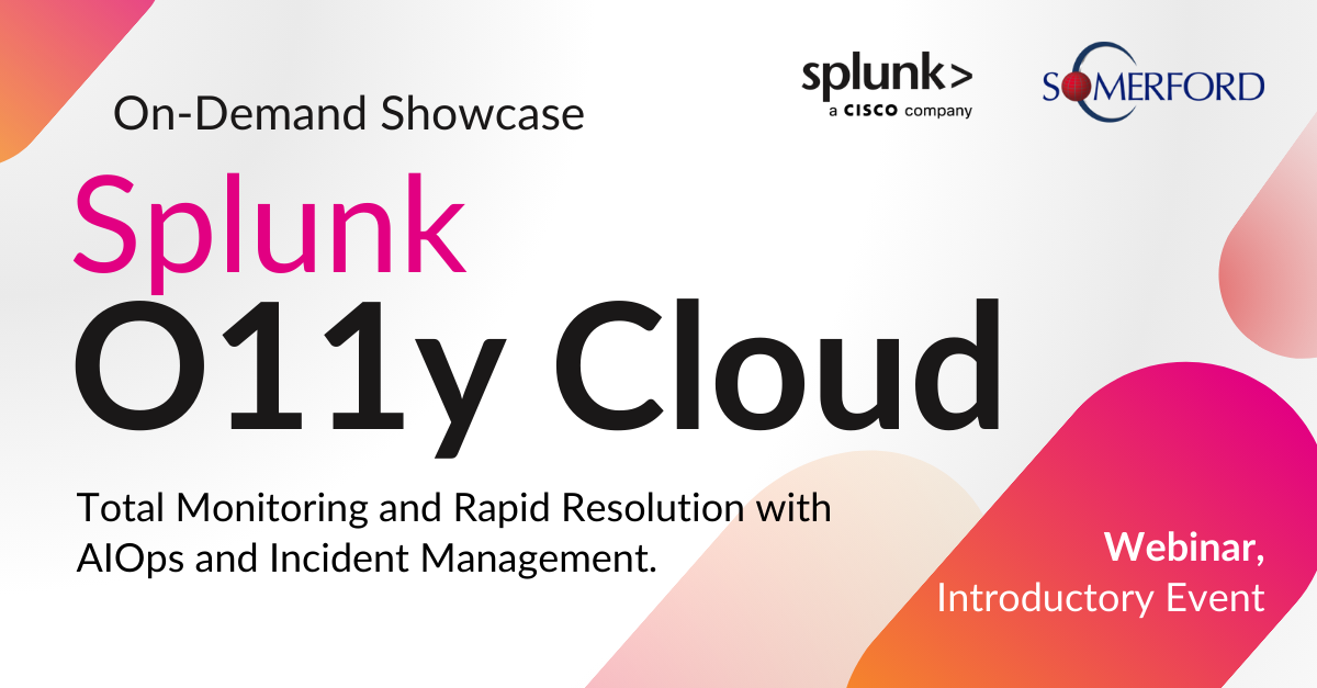 Splunk O11y Cloud Showcase Total Monitoring and Rapid Resolution with AIOps and Incident Management