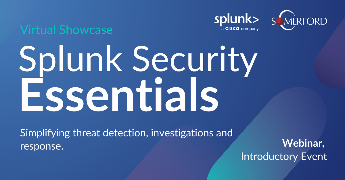 Splunk Security Essentials Webinar Somerford Associates