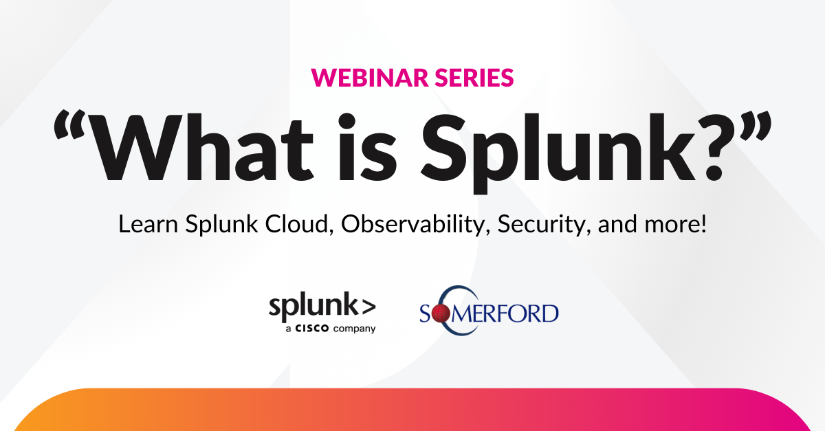 What is Splunk Video Series - Somerford Associates