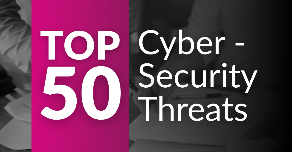 The Top 50 Cybersecurity Threats Somerford Associates