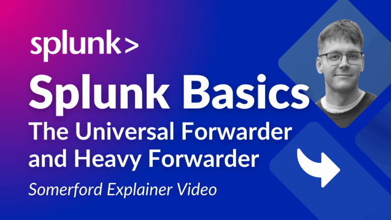 Splunk Basics (Splunk for Security Videos) - Somerford Associates